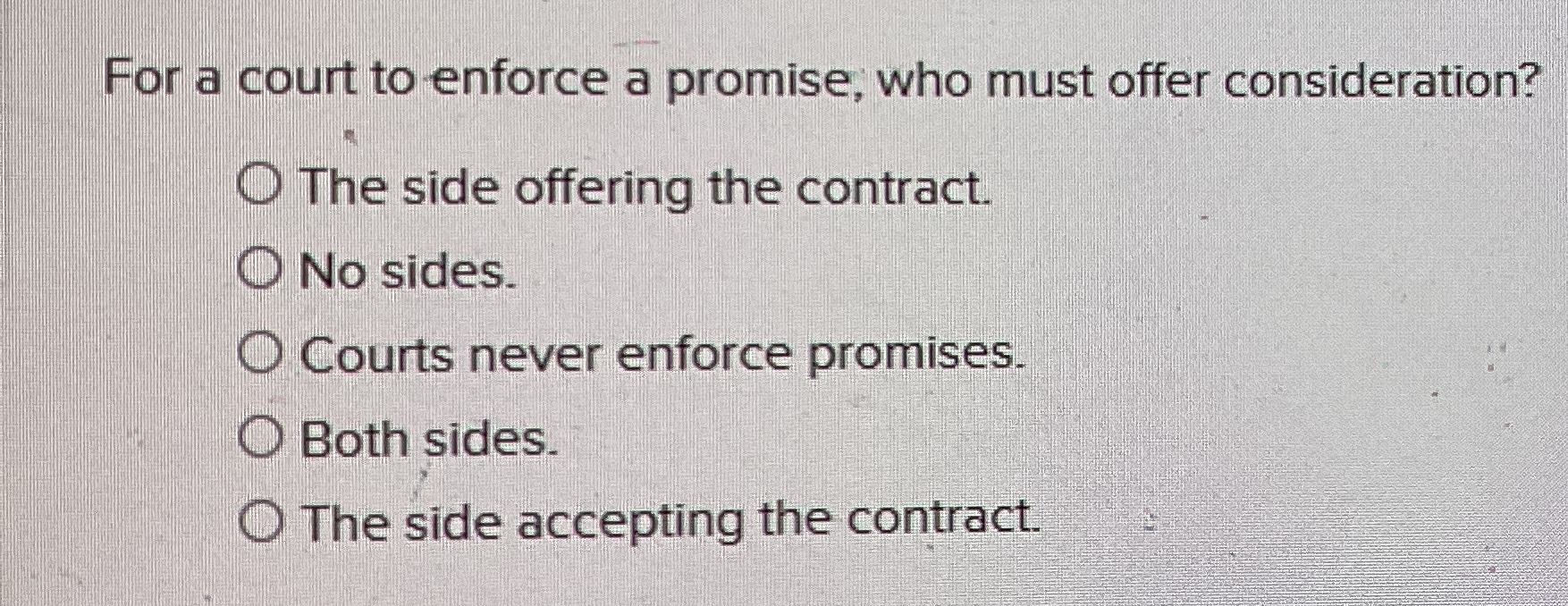 Solved For a court to enforce a promise, who must offer | Chegg.com