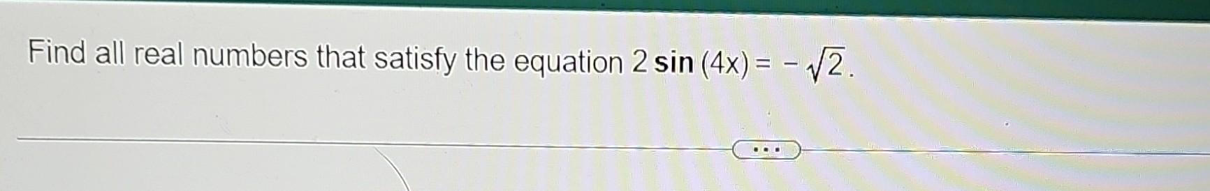 Solved Find all real numbers that satisfy the equation | Chegg.com