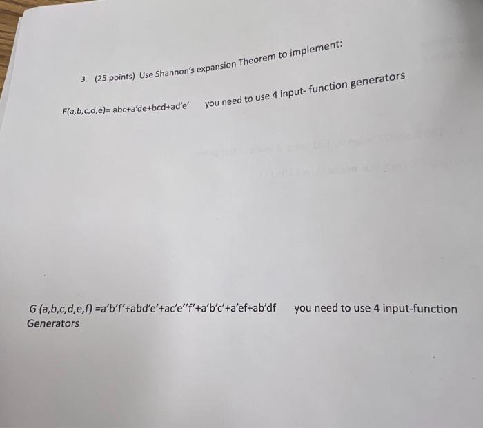 Solved 3. (25 points) Use Shannon's expansion Theorem to | Chegg.com Solved 3. (25 points) Use Shannon's expansion Theorem to | Chegg.com