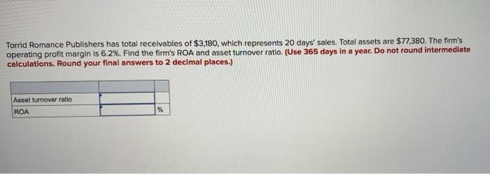 Solved Torrid Romance Publishers has total receivables of | Chegg.com