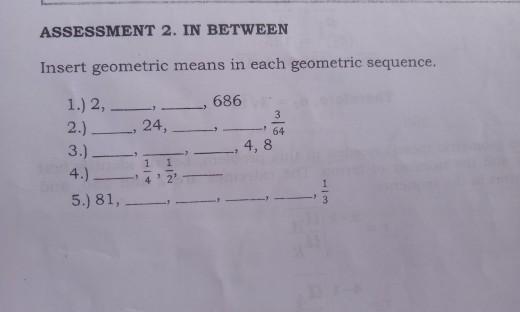 Solved ASSESSMENT 2. IN BETWEEN Insert geometric means in | Chegg.com