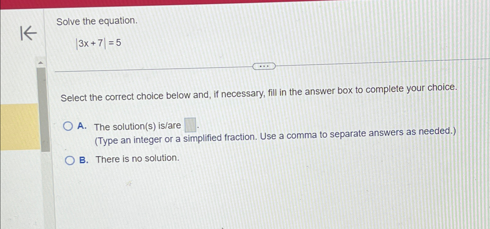Solved Solve the equation.|3x+7|=5Select the correct choice | Chegg.com