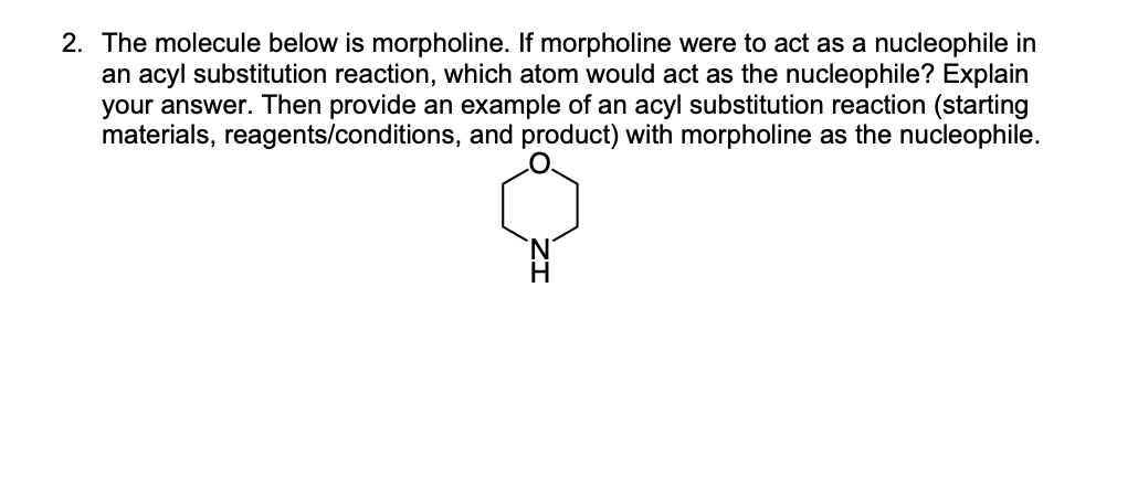 Solved The molecule below is morpholine. If morpholine were | Chegg.com