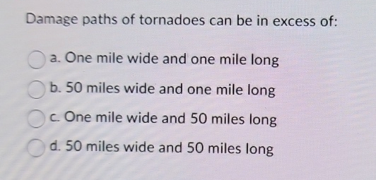 Solved Damage paths of tornadoes can be in excess of:a. ﻿One | Chegg.com