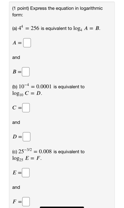Solved (1 point) Express the equation in logarithmic form: | Chegg.com