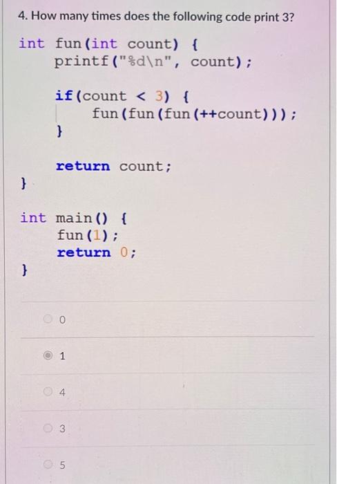 Solved 4. How many times does the following code print 3 ? | Chegg.com