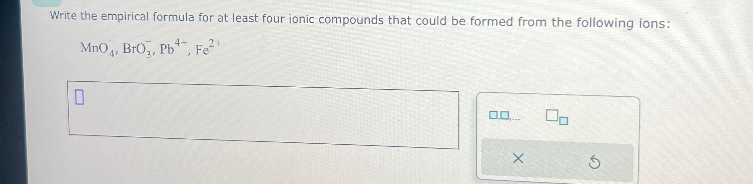 Solved Write the empirical formula for at least four ionic | Chegg.com