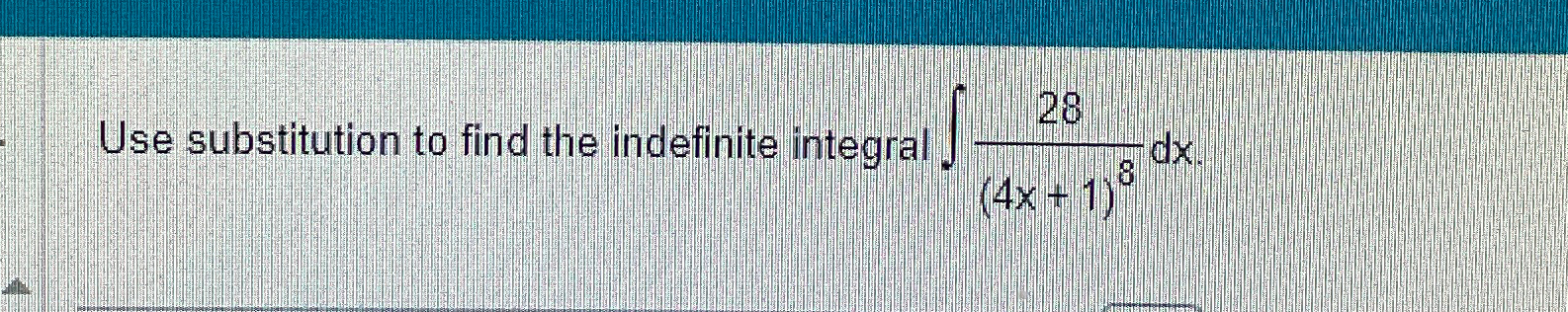 Solved Use substitution to find the indefinite integral | Chegg.com