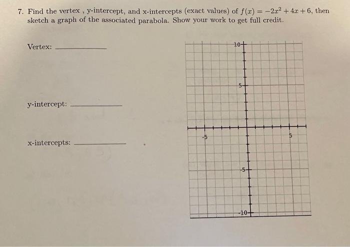 Solved 7. Find the vertex, y-intercept, and x-intercepts | Chegg.com