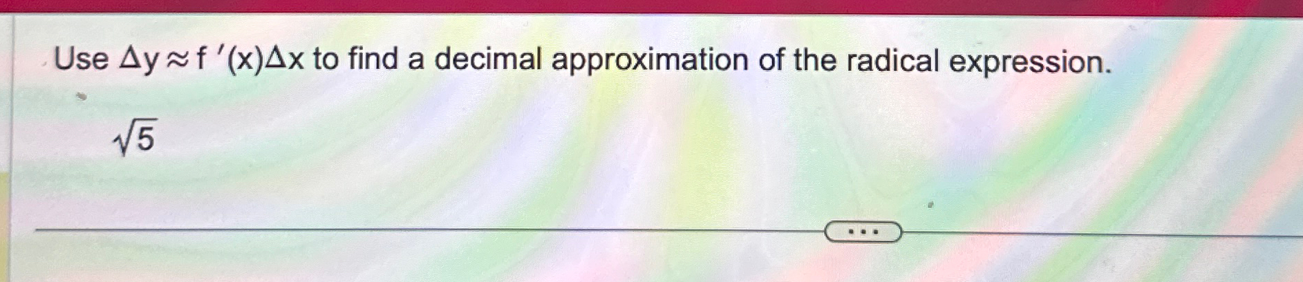 Solved Use Δy~~f'(x)Δx ﻿to find a decimal approximation of | Chegg.com