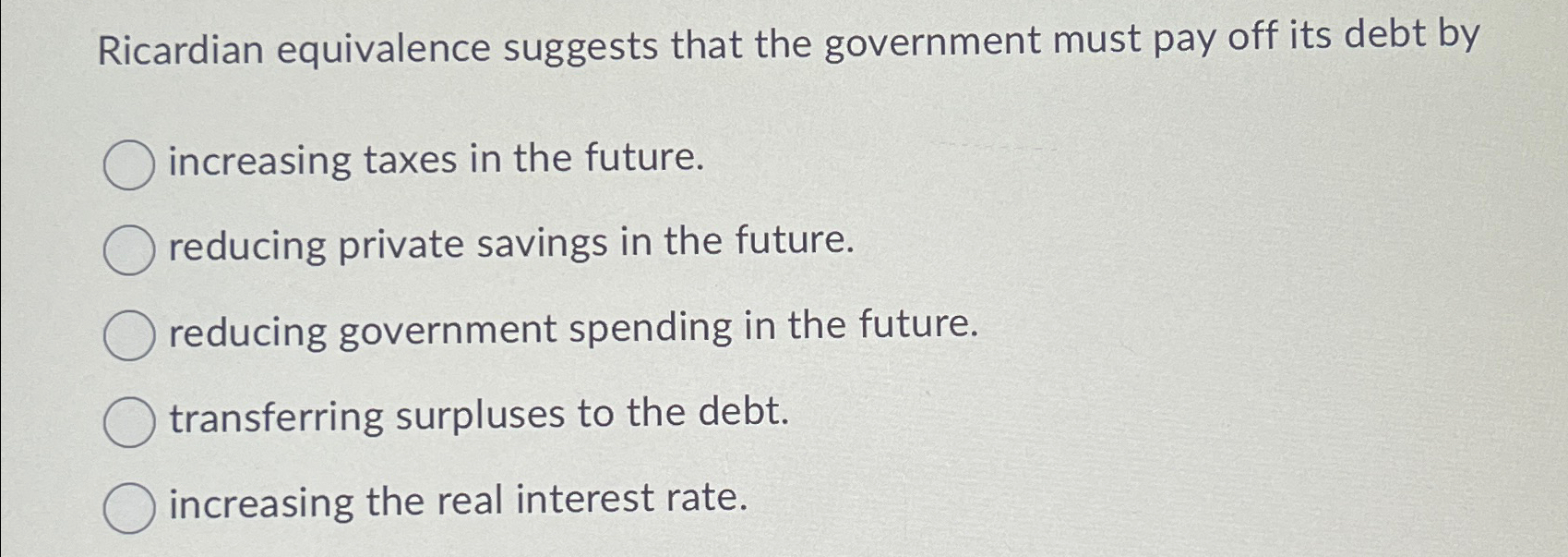 Solved Ricardian equivalence suggests that the government | Chegg.com
