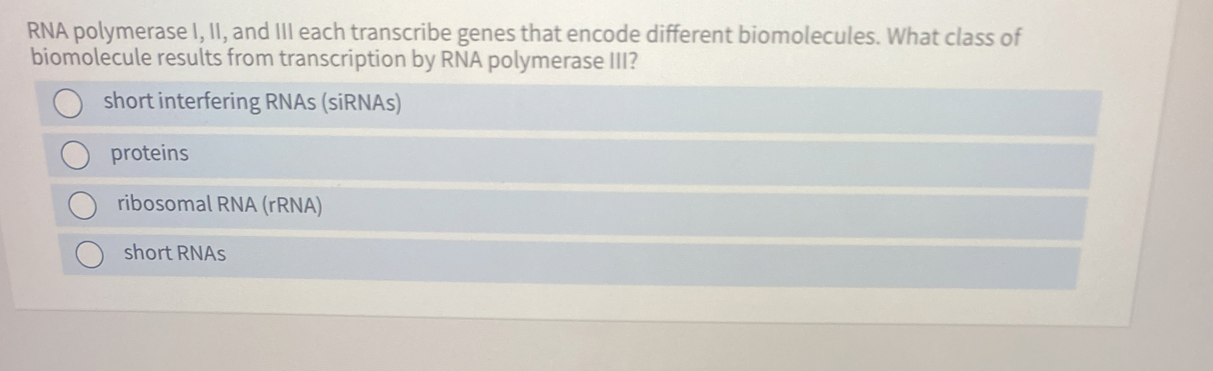 Solved RNA polymerase I, II, ﻿and III each transcribe genes | Chegg.com