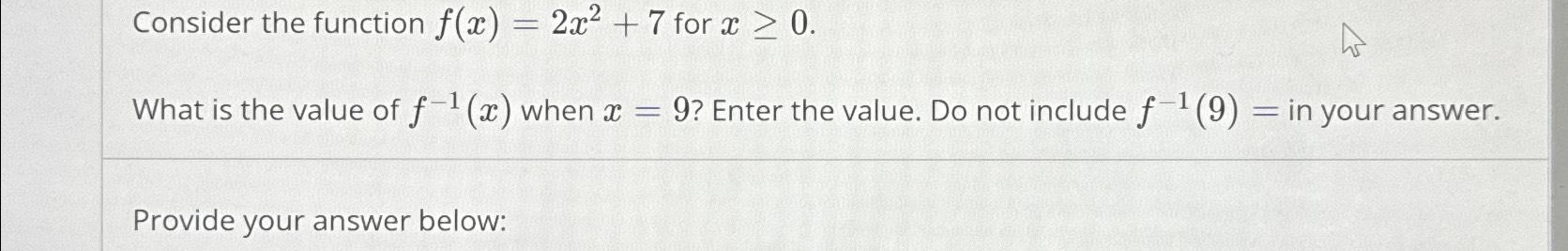 Solved Consider the function f(x)=2x2+7 ﻿for x≥0.What is the | Chegg.com