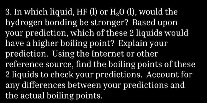 Solved 3. In which liquid, HF (1) or H20 (1), would the | Chegg.com