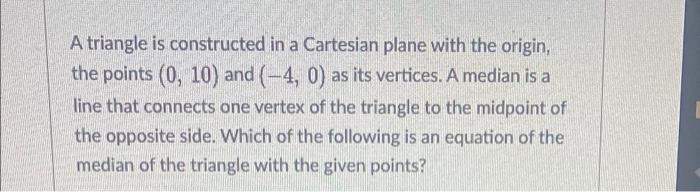 Solved A triangle is constructed in a Cartesian plane with | Chegg.com