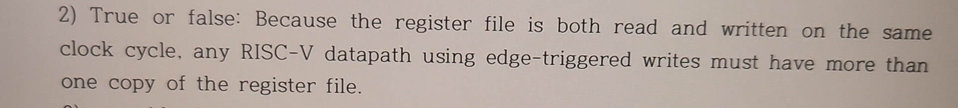 Solved True or false: Because the register file is both read | Chegg.com