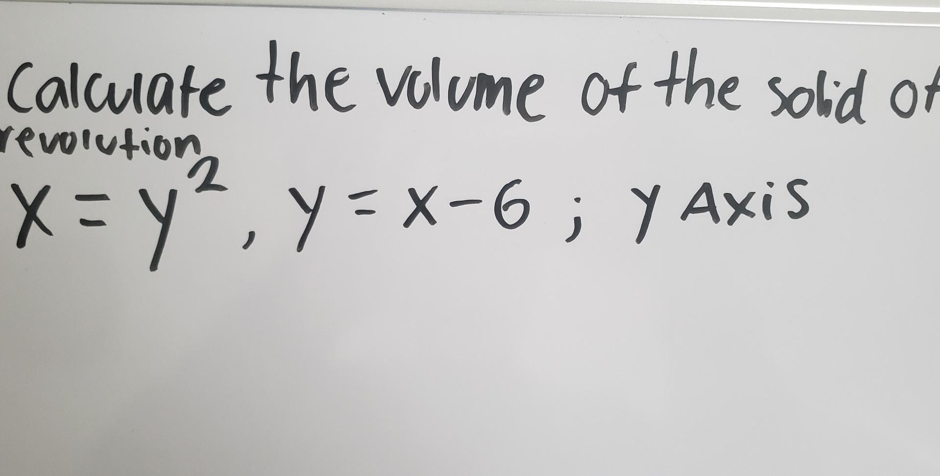 Solved Calculate the volume of the solid of revolution X=Y, | Chegg.com