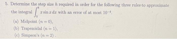 Solved 5. Determine the step size h required in order for | Chegg.com