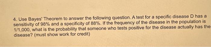 Solved 4. Use Bayes' Theorem to answer the following | Chegg.com