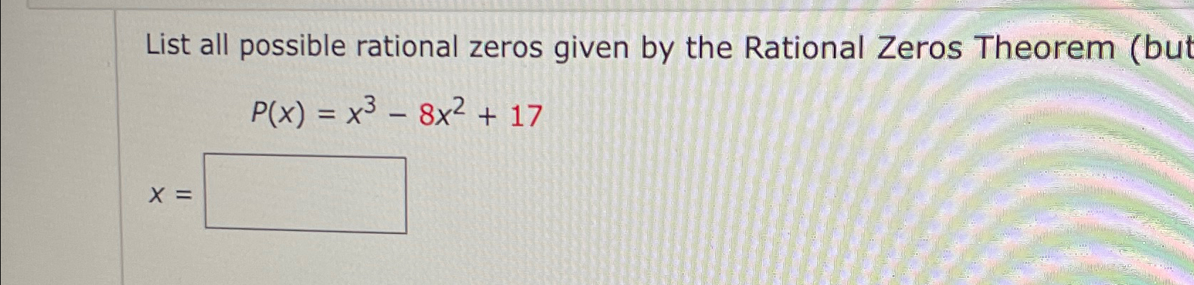 Solved List All Possible Rational Zeros Given By The