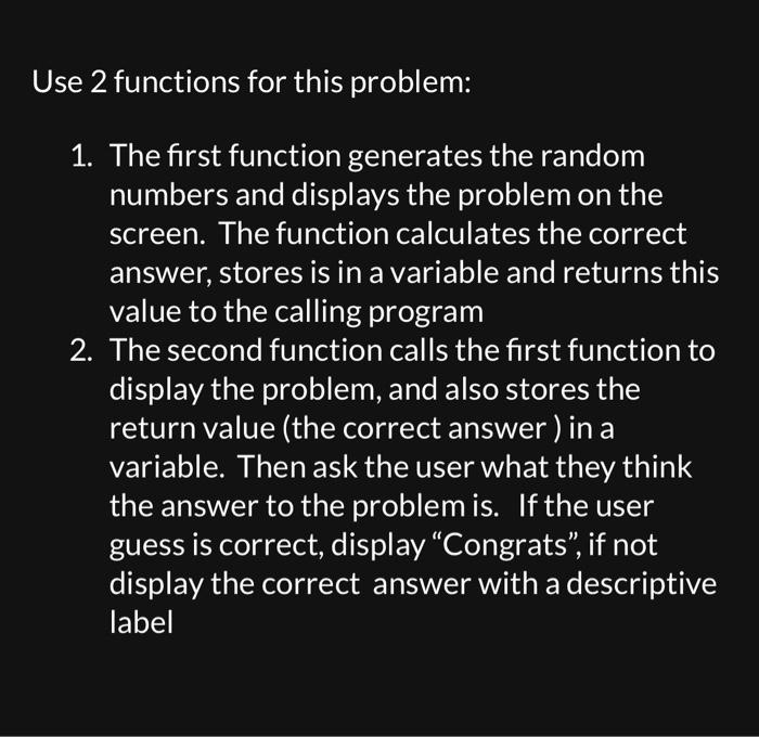 Solved Write A Program That Uses A Function To Generates 2 1320