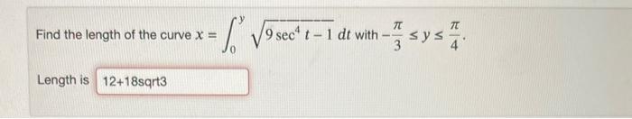 Solved Find the length of the curve x=∫0y9sec4t−1dt with | Chegg.com