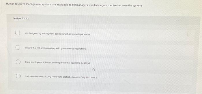 Solved Human resource management systems are invaluable to | Chegg.com