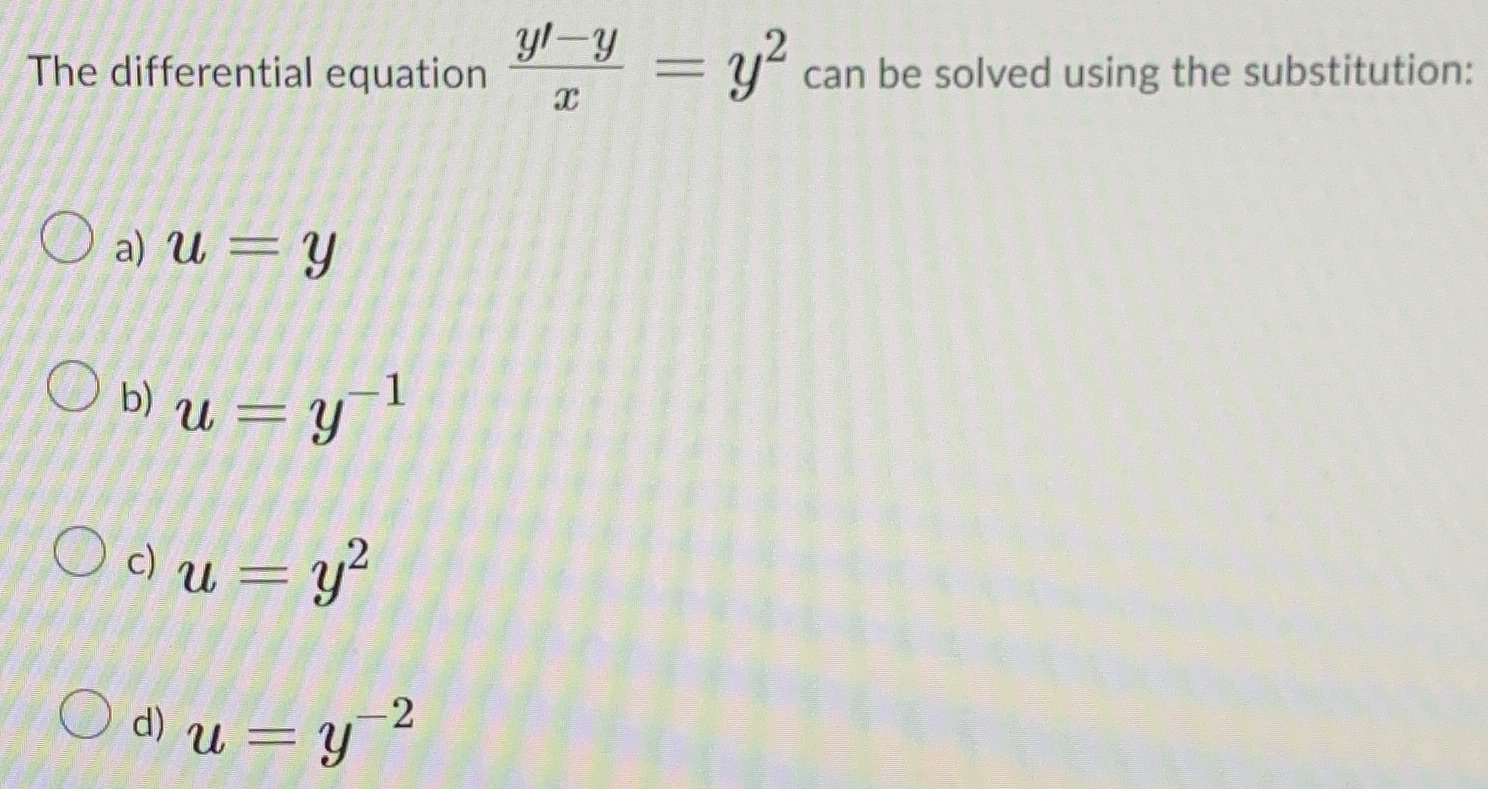 Solved The differential equation y'-yx=y2 can be solved | Chegg.com Solved The differential equation y'-yx=y2 can be solved | Chegg.com