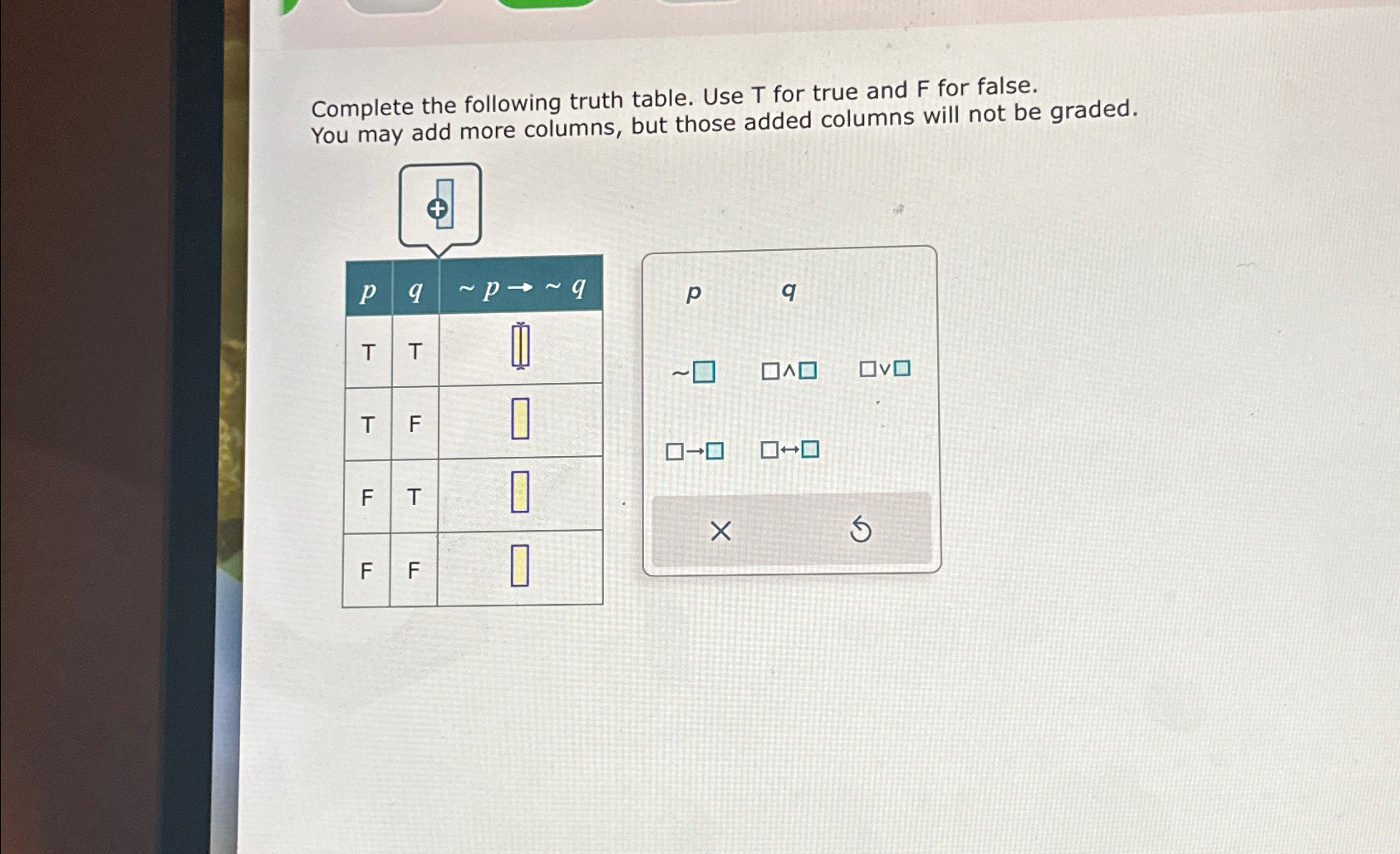 Solved Complete the following truth table. Use T ﻿for true | Chegg.com