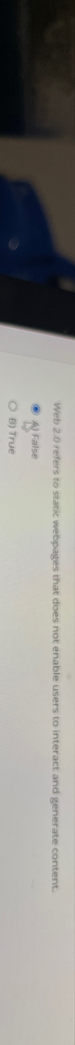 Solved Web 2.0 ﻿refers to static webpages that does not | Chegg.com