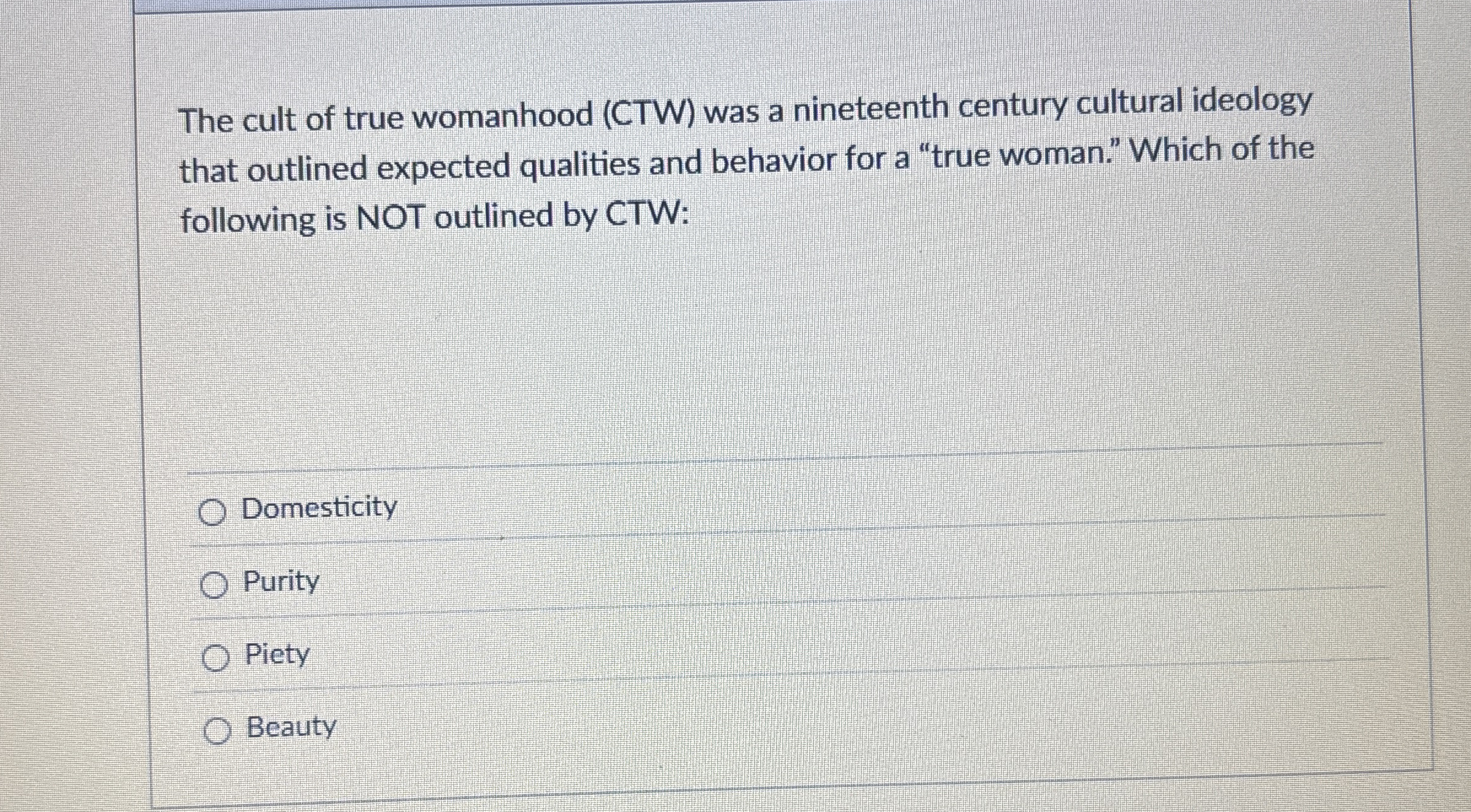 The cult of true womanhood (CTW) ﻿was a nineteenth | Chegg.com