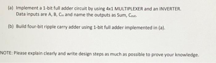 Solved (a) Implement a 1-bit full adder circuit by using 4x1 | Chegg.com