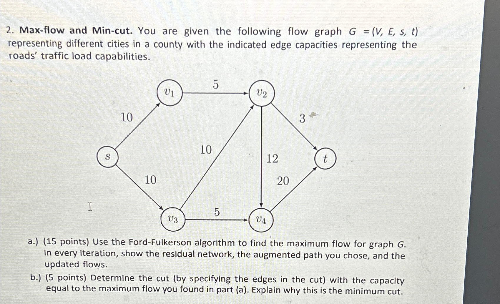 Solved Max-flow and Min-cut. You are given the following | Chegg.com