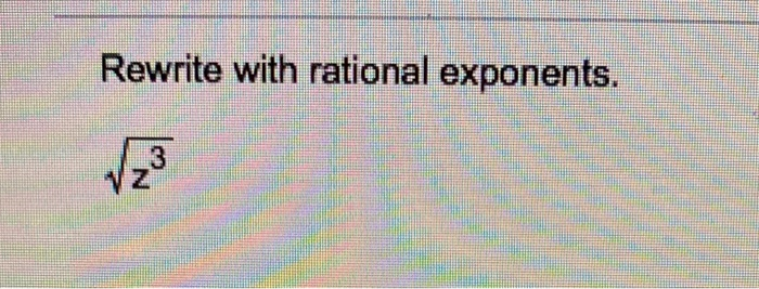 Solved Rewrite with rational exponents. | Chegg.com