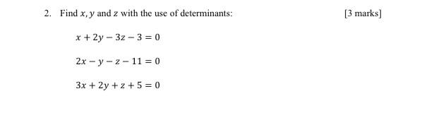 Solved 2. Find x,y and z with the use of determinants: | Chegg.com
