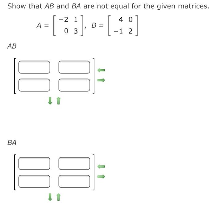 Solved Show that AB and BA are not equal for the given | Chegg.com