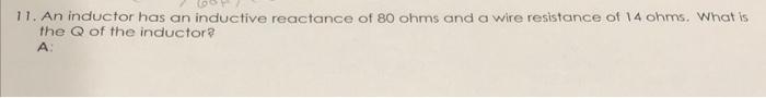 Solved 11. An inductor has an inductive reactance of 80 ohms | Chegg.com