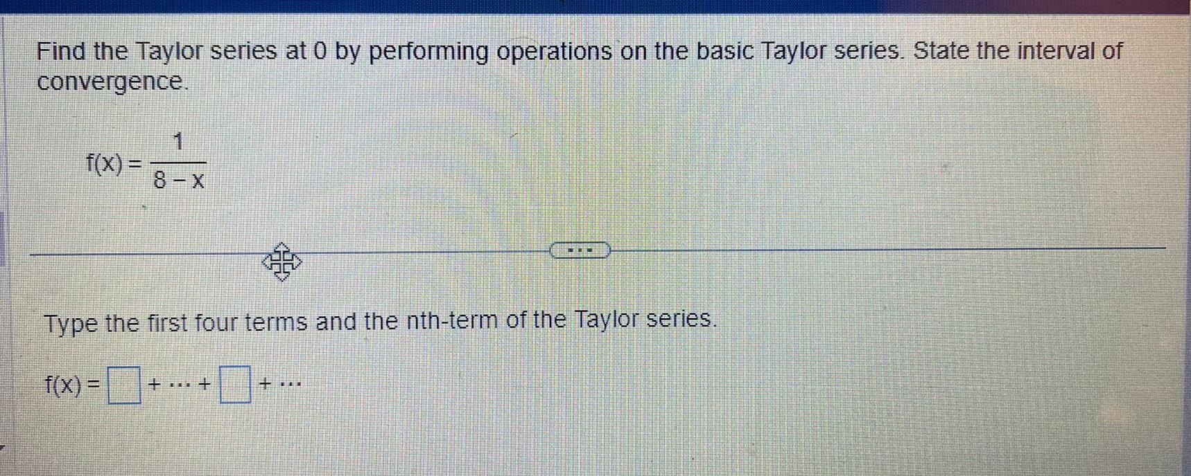 Solved Find the Taylor series at 0 by performing operations | Chegg.com