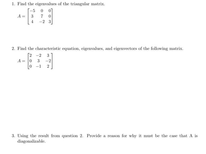 Solved 1. Find the eigenvalues of the triangular matrix. | Chegg.com