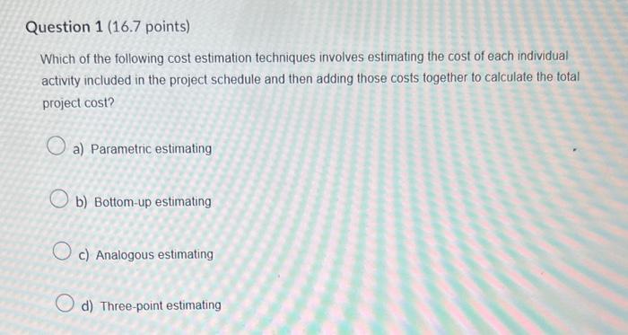 Solved Which of the following cost estimation techniques | Chegg.com