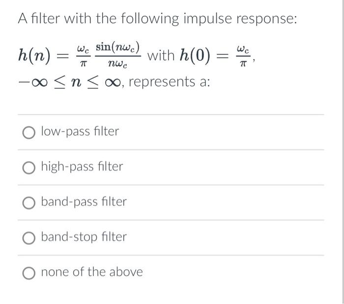 Solved A filter with the following impulse response: we | Chegg.com