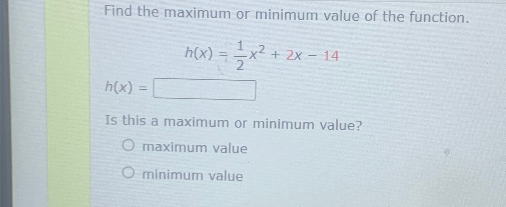 Solved Find the maximum or minimum value of the | Chegg.com