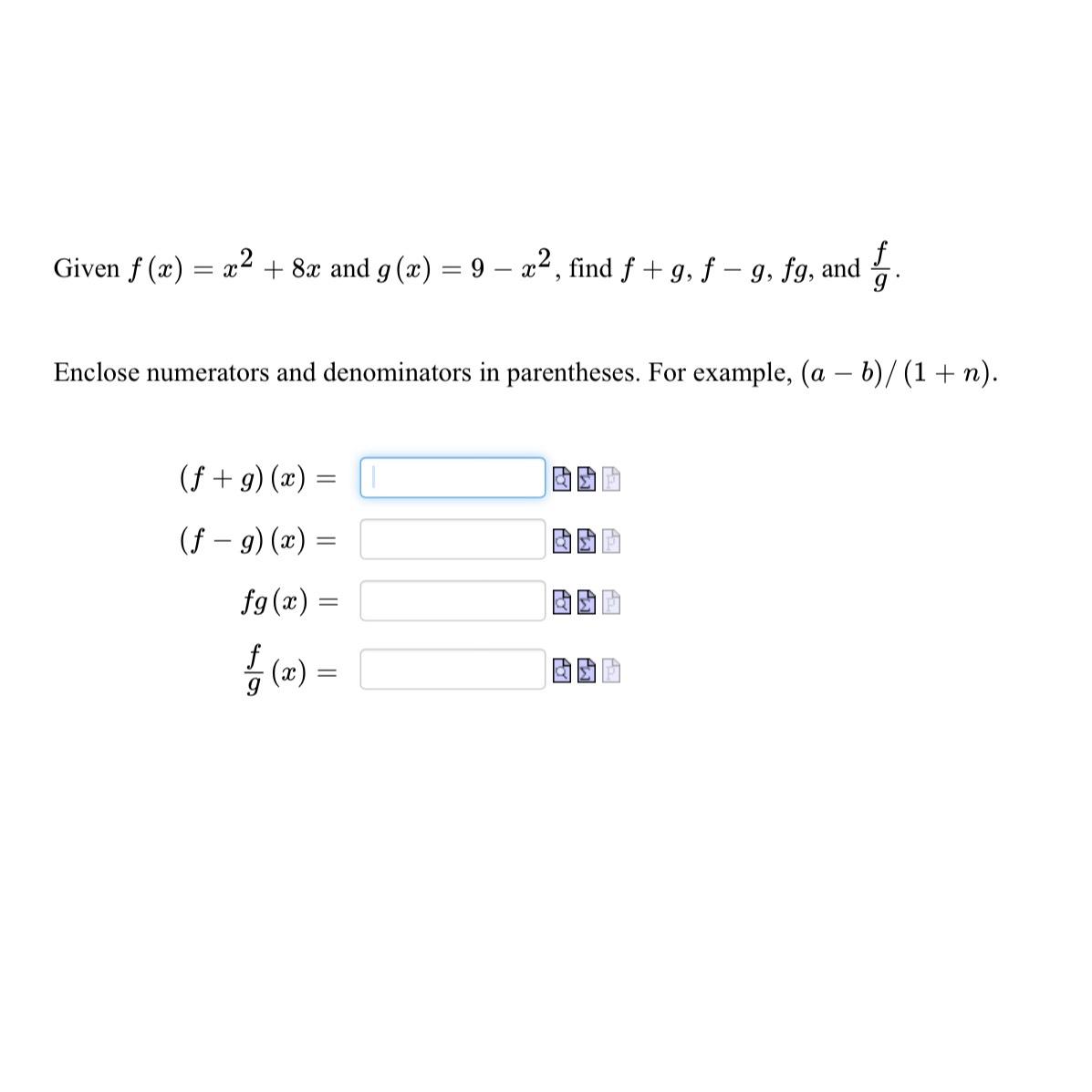 Solved Given f(x)=x2+8x ﻿and g(x)=9-x2, ﻿find f+g,f-g,fg, | Chegg.com