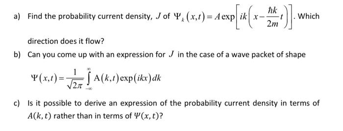 Solved hk a) Find the probability current density, J of Y. | Chegg.com
