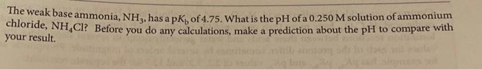 Solved The weak base ammonia, NH3, has a pKb of 4.75 . What | Chegg.com