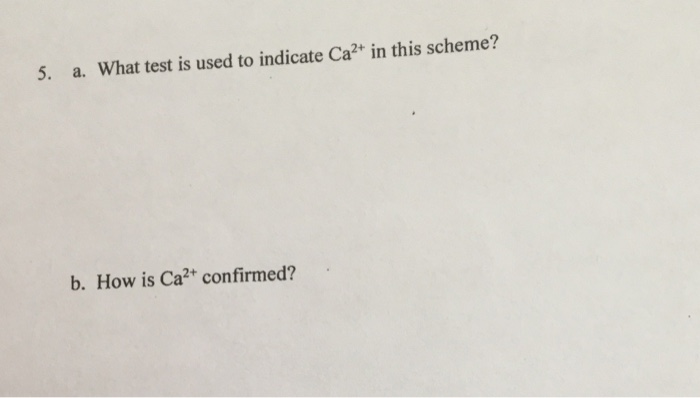 Solved 5. a. What test is used to indicate Ca2+ in this | Chegg.com