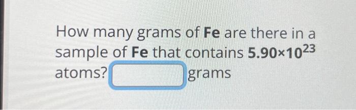 Solved How many grams of Fe are there in a sample of Fe that | Chegg.com
