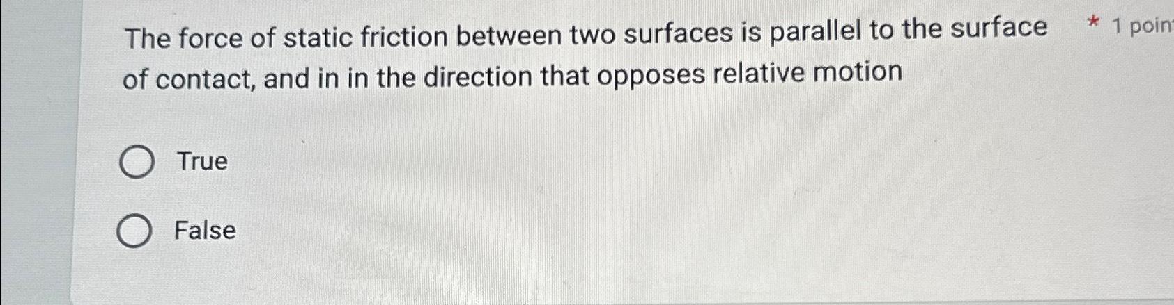 Solved The force of static friction between two surfaces is | Chegg.com