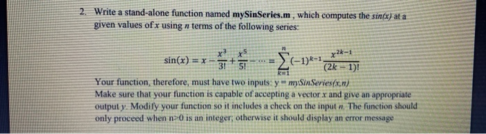 Solved 2. Write a stand-alone function named mySinSeries.m, | Chegg.com