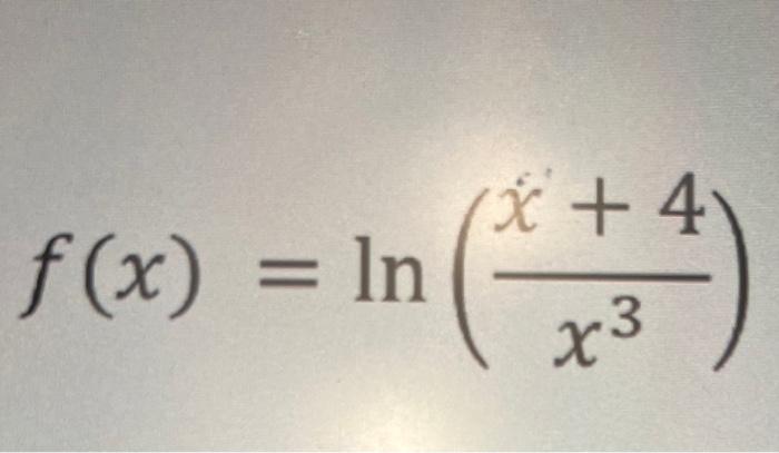 Solved f(x)=ln(x3x+4) | Chegg.com